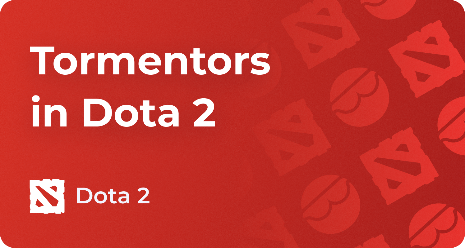 Dota 2 Tormentors Guide, When and How Kill Tormentor